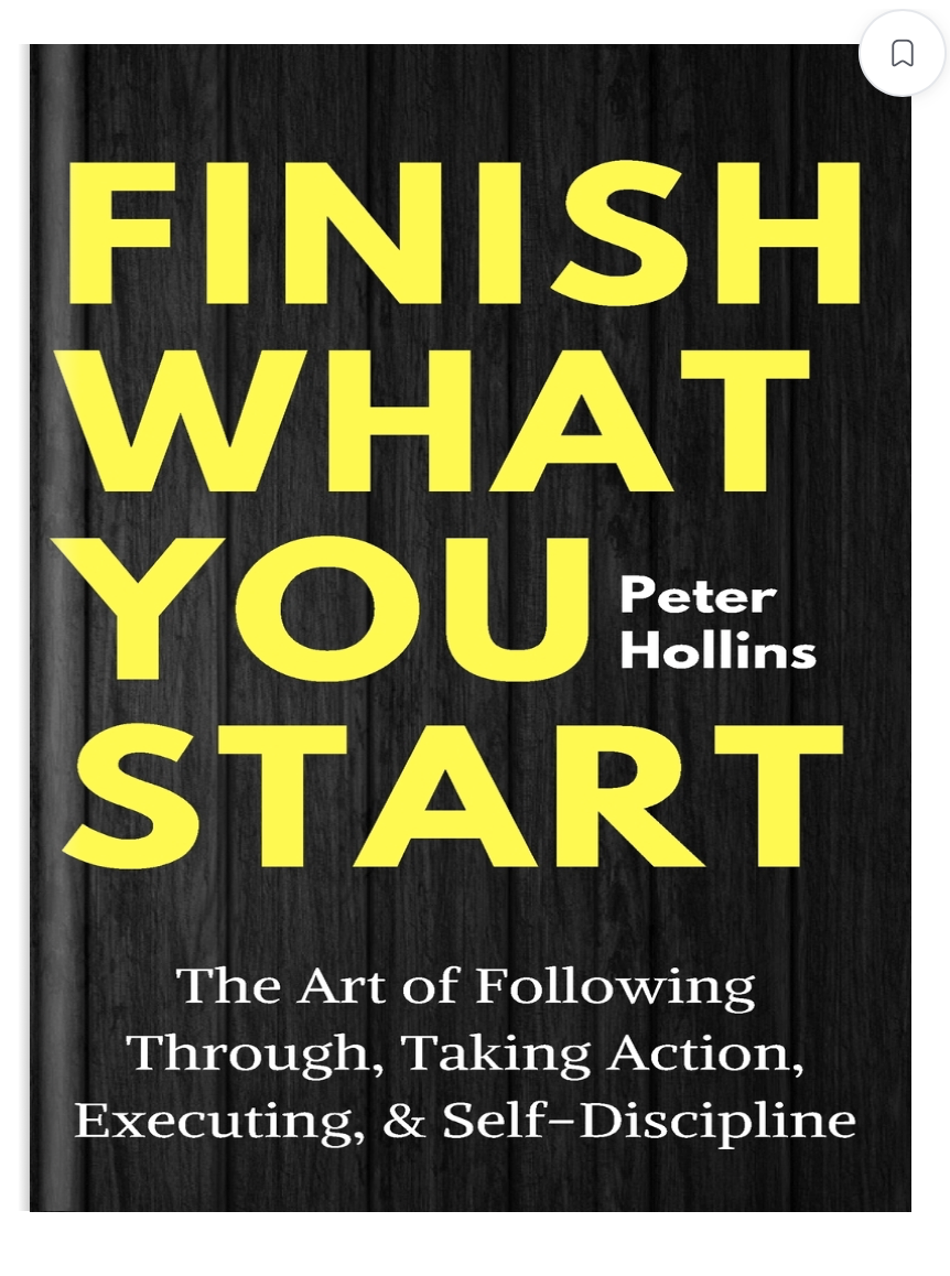 Finish What You Start: The Art of Following Through, Taking Action ...