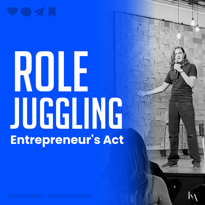 Role Juggling: Entrepreneur’s Act | by Kasim Aslam | Medium