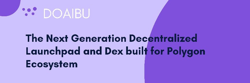 DOAIBU And It’s Amazing Features. Decentralized Launchpad and Dex for ...