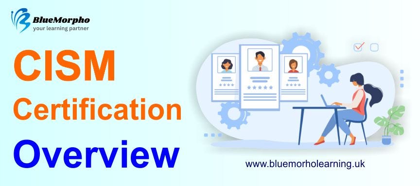 CISM Certification: An Overview on Information Security Manager | by ...