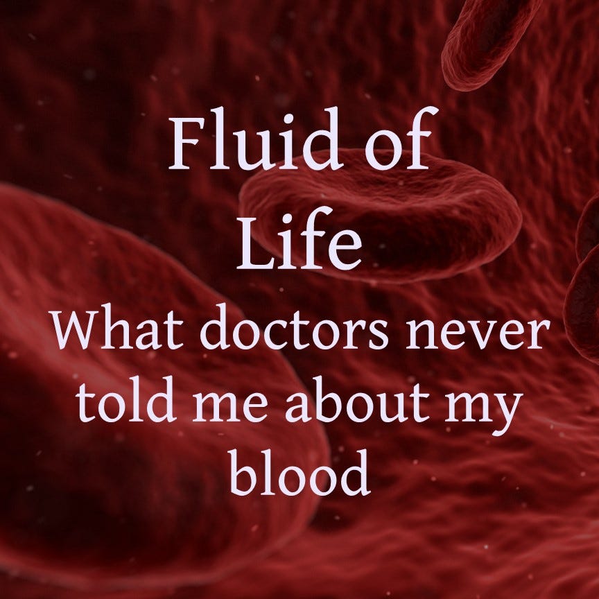 Excerpt: Fluid of Life — What doctors never told me about my blood | by ...