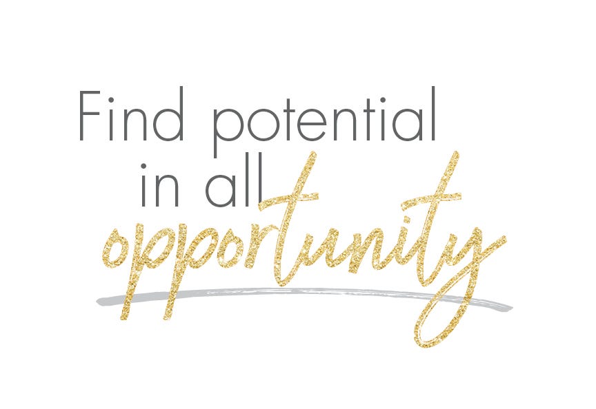 Find potential in all opportunity. | by Yvonne Lines | Medium
