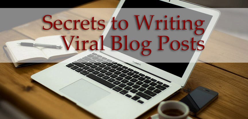 SECRETS TO WRITING VIRAL BLOG POSTS | by Amber and Caitlin | Medium
