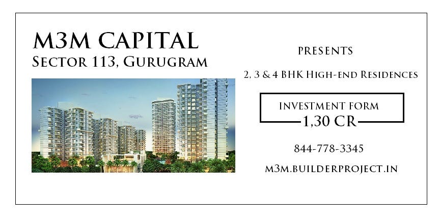 M3M Capital Sector 113 Gurgaon | A Glittering Address In The Heart Of ...