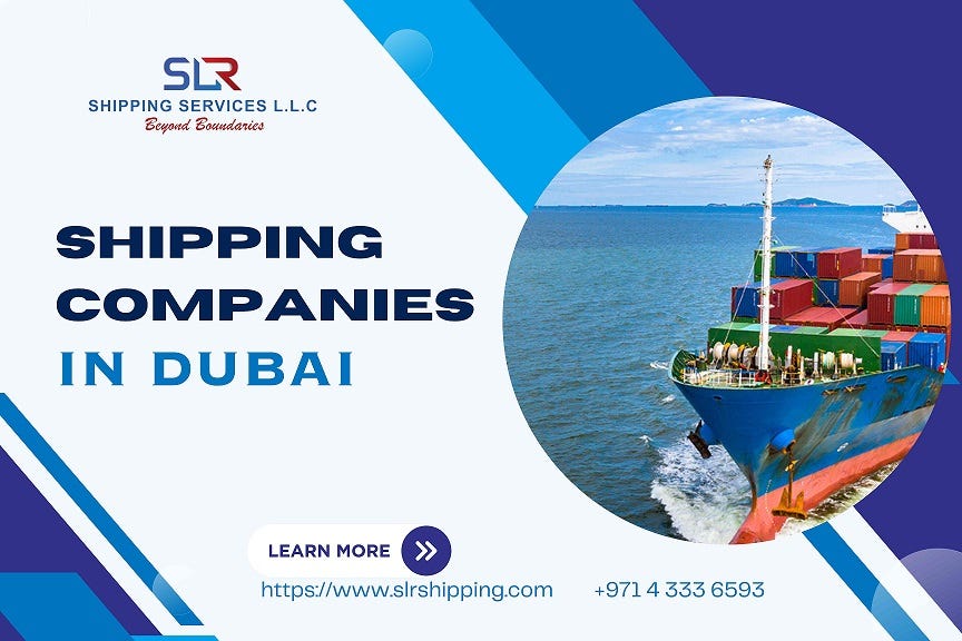 SLR Shipping: A Leading Shipping Companies in Dubai | by SLR Shipping Services | Medium