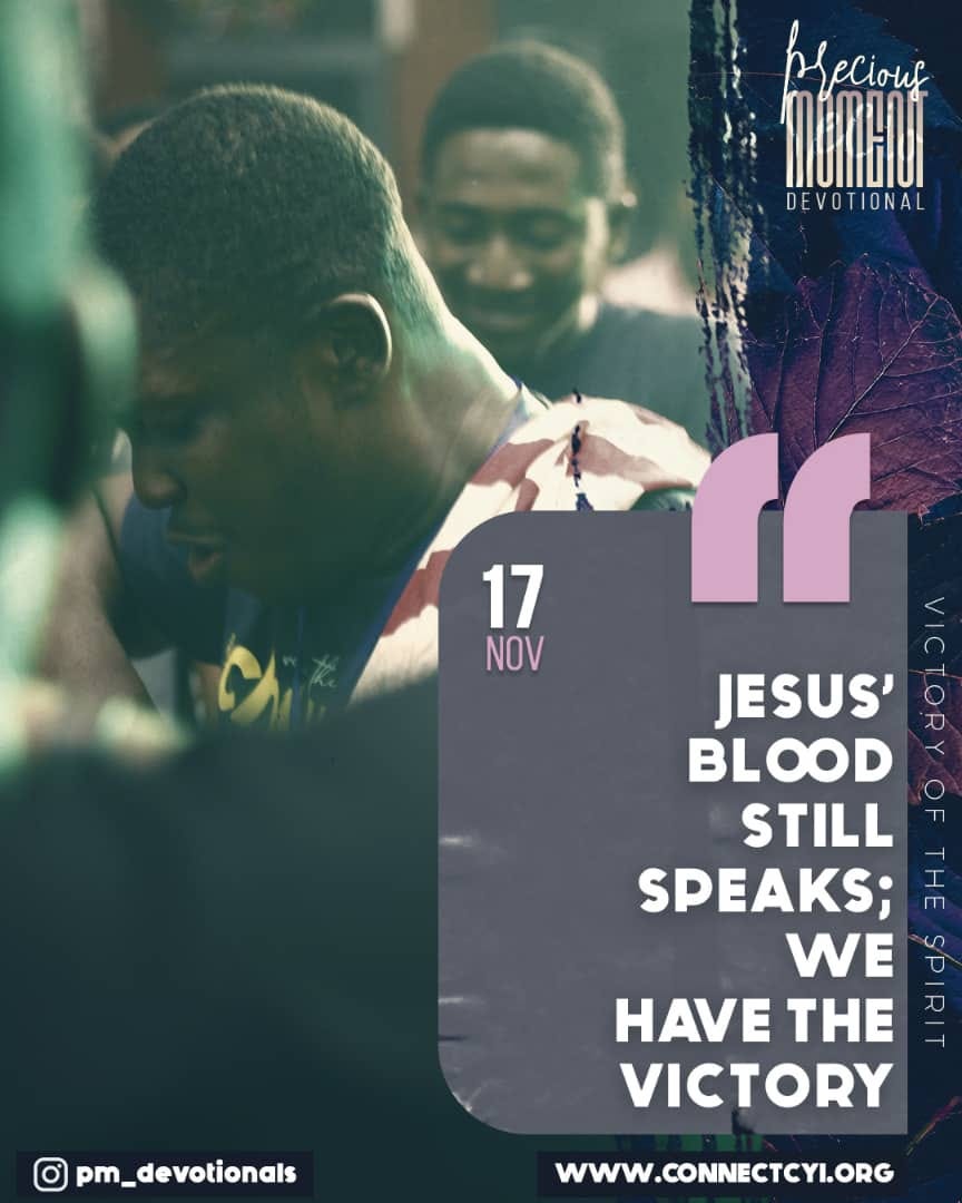 Victory in His Blood. 17th NOVEMBER 2020 | by PRECIOUS MOMENT | Christ ...