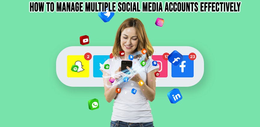 How to Manage Multiple Social Media Accounts Effectively | by Muhammad Rubel | Medium