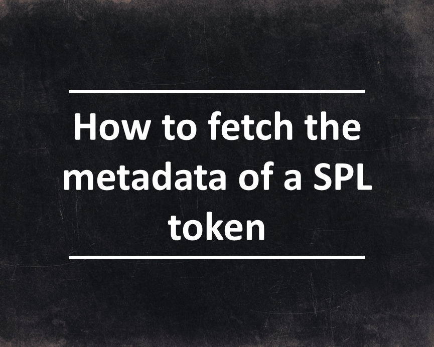 How to fetch the metadata of a SPL token | by La Loutre | Medium