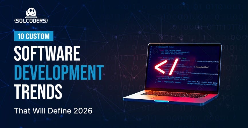 10 Custom Software Development Trends That Will Define 2026 | by ...