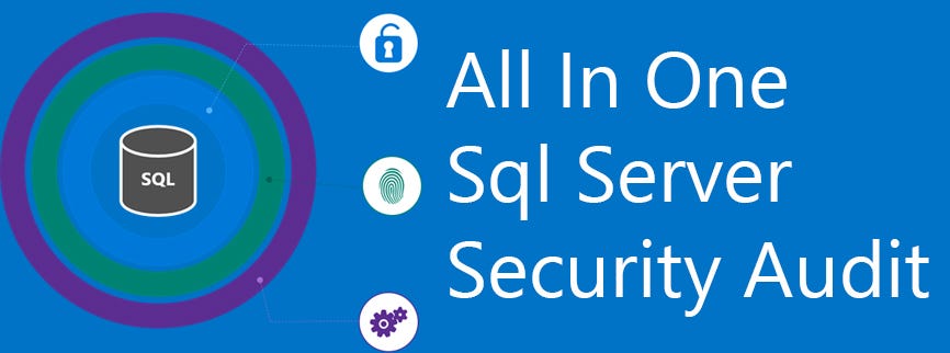 All In One SQL Server Security Audit Script | by Bhuvanesh | SqlAdmin | Medium