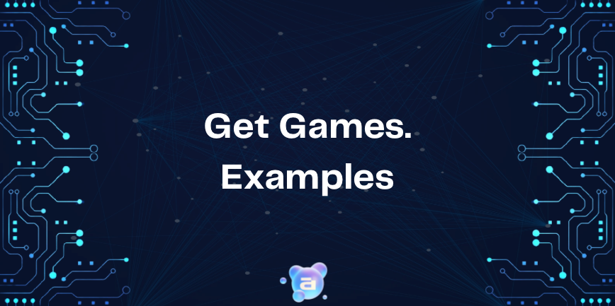 Get Games. Examples. In our previous article, we delved into… | by ...