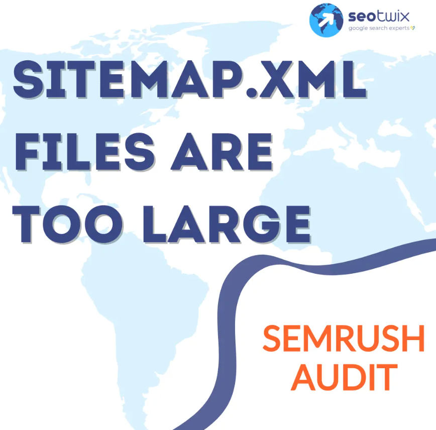 How to fix “Sitemap.xml files are too large” from Semrush Audit - Seotwix - Medium