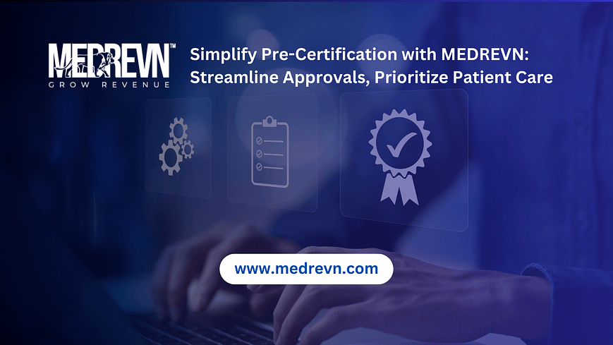 Simplify Pre-Certification with MEDREVN: Streamline Approvals ...