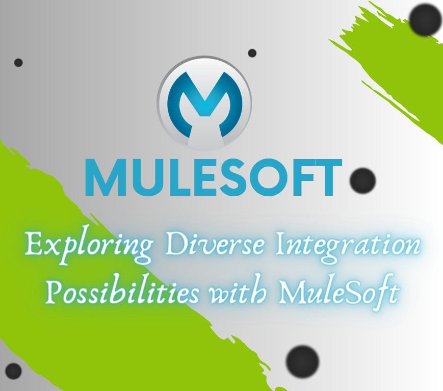 Exploring Diverse Integration Possibilities with MuleSoft | by Venkat ...