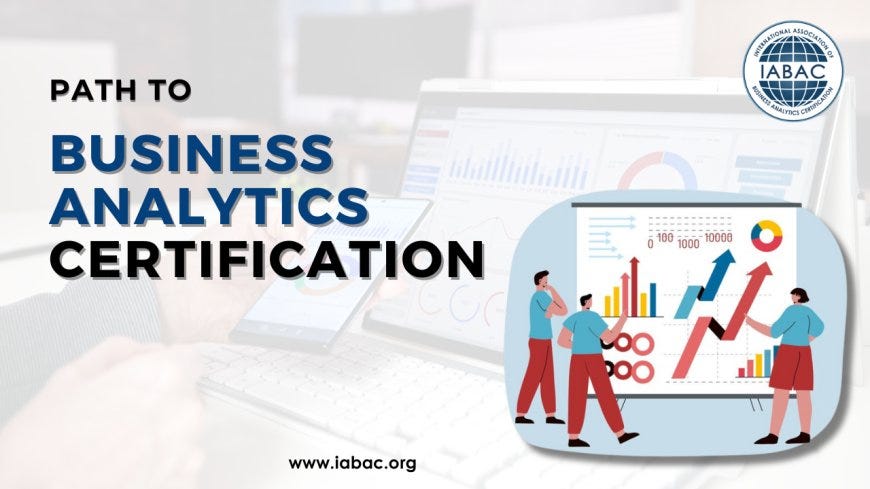 Guide to Business Analytics Certification Programs | by IABAC | Medium