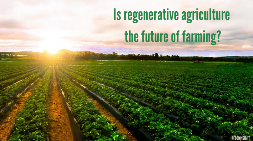 What is Regenerative Agriculture? | by FoodInsight.org | Medium