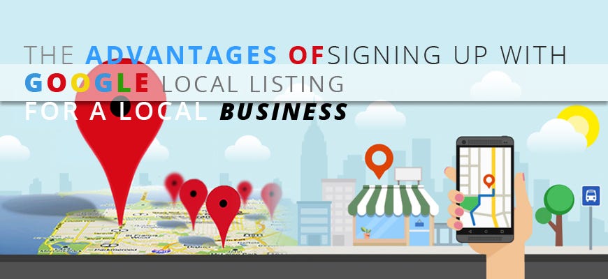 The Advantages Of Signing Up With Google Local Listing For A Local ...