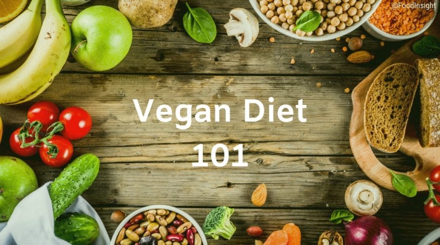 The Basics of a Vegan Diet. Highlights | by FoodInsight.org | Medium