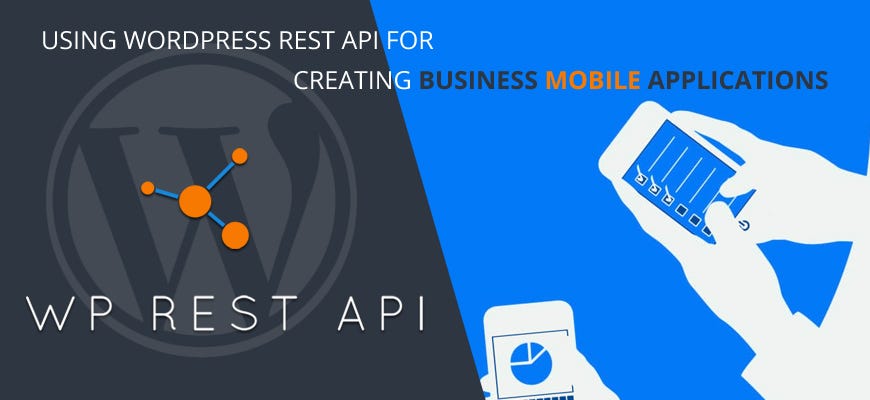 Using WordPress REST API for creating business mobile applications | by Sakshi Infoway | Medium