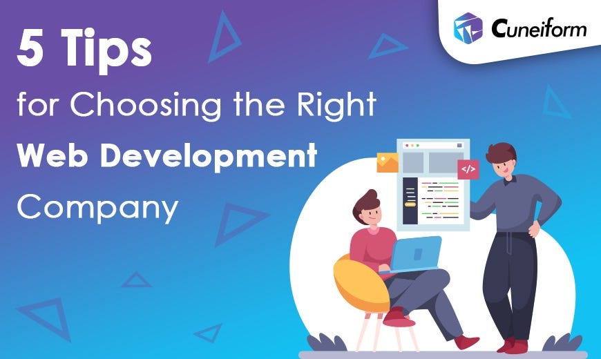 5 Tips for Choosing the Right Web Development Company | by Cuneiform ...
