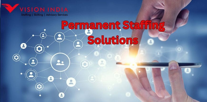 Vision India: Your Go-To Guide for Permanent Staffing Solutions | by ...