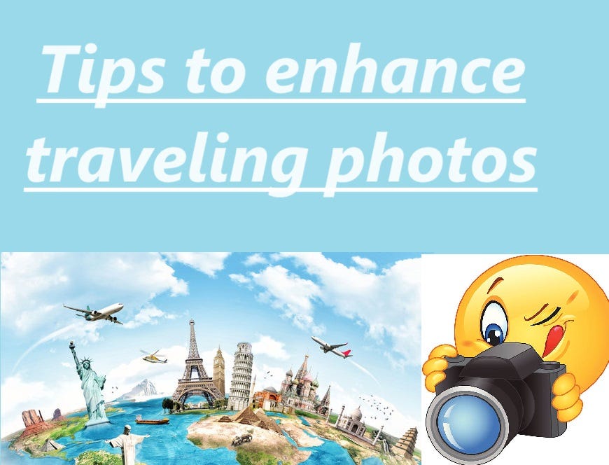 7 Essential Tips for Capturing Stunning Travel Photos | by zeynab ...
