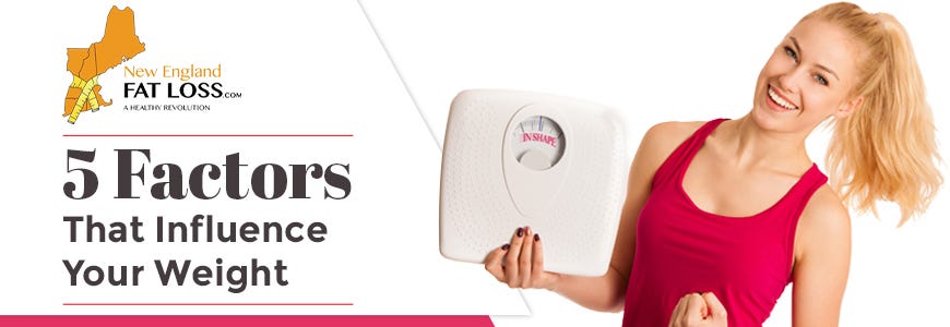 5 Factors That Influence Your Weight | by New England Fat Loss | Medium