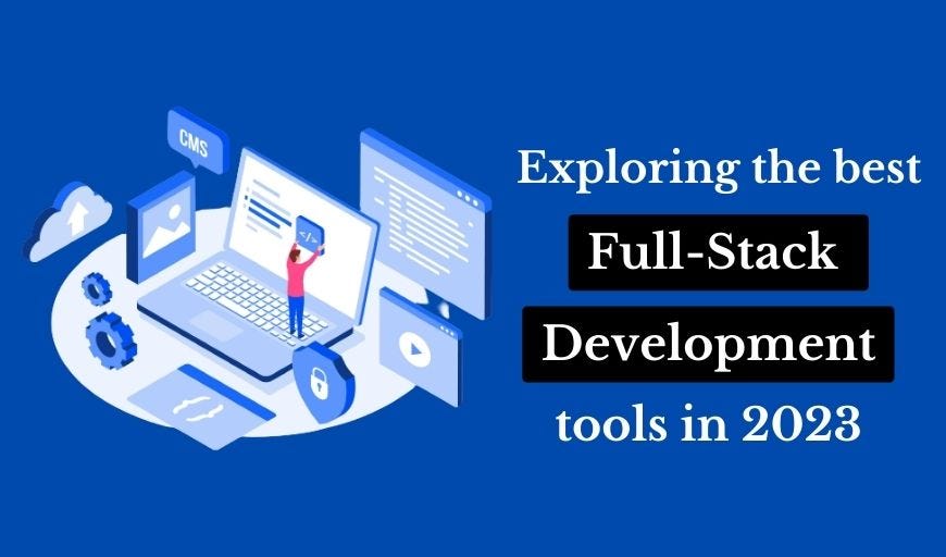 Tools Every Full-stack Development Agency Needs to Master in 2023 ...