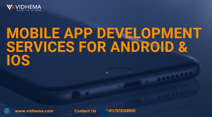 Mobile App Development Services for Android & iOS | by Vidhema Technology | Oct, 2023 | Medium