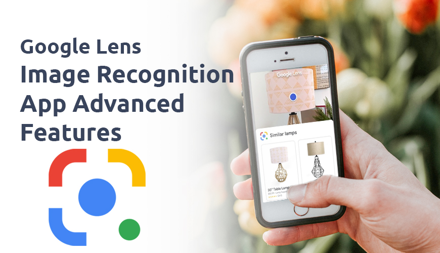 Google Lens: Image Recognition App Advanced Features | by Monikasharma ...
