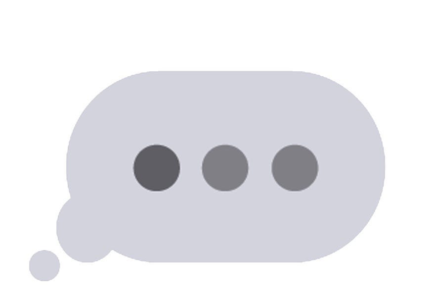 What I project onto your texting indicator bubbles is always way better ...