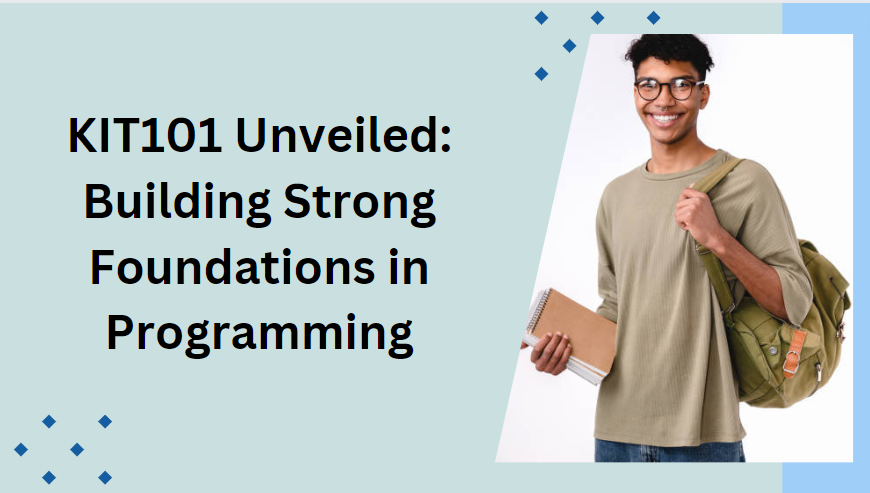 KIT101 Unveiled: Building Strong Foundations in Programming | by yoganshu sharma | Jan, 2024 ...