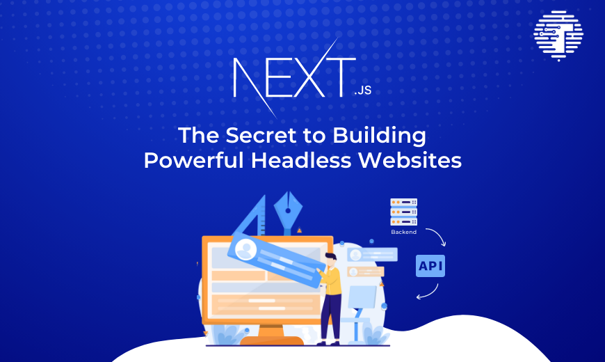 Next.JS: The Secret to Building Powerful Headless Websites | by ...