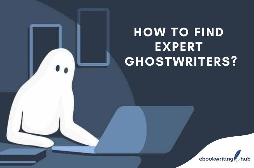 FINDING AN APPROPRIATE GHOSTWRITER FOR YOUR BOOK IS AN ART! | by Ebook ...