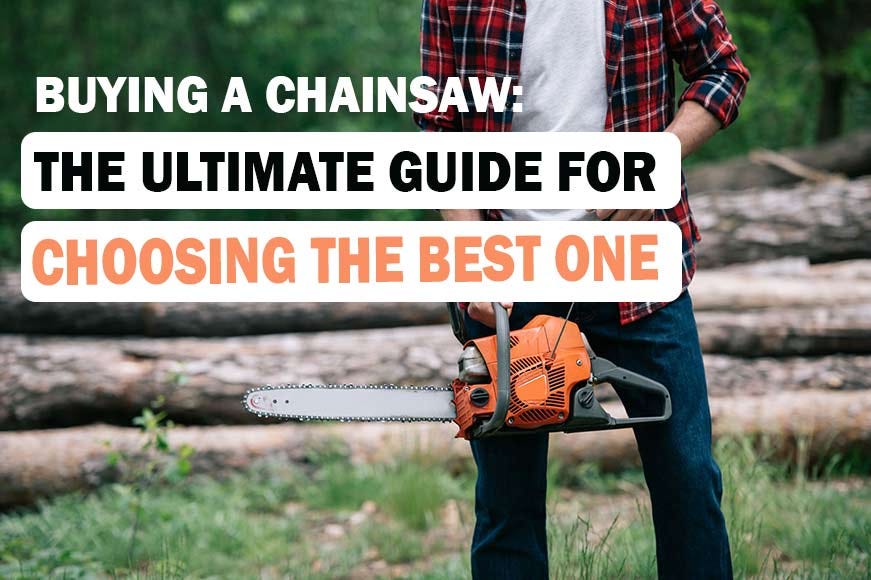 Buying a Chainsaw: The Ultimate Guide for Choosing the Best One | by ...