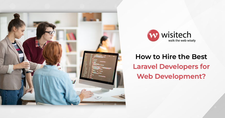 How to Hire the Best Laravel Developers for Web Development? | by ...