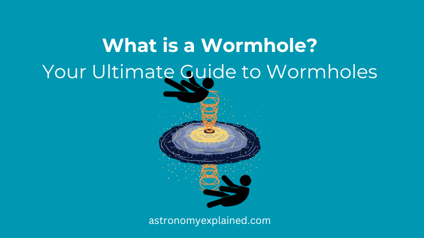 What is a Wormhole? Your Ultimate Guide to Wormholes — Astronomy ...