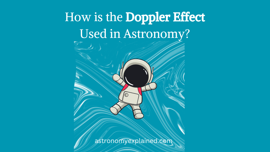 How is the Doppler Effect Used in Astronomy? — Astronomy Explained | by ...
