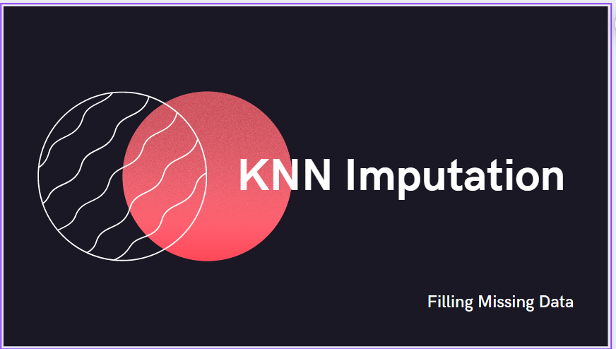 KNN Imputation: An Effective Approach for Handling Missing Data | by Tahera Firdose | Medium