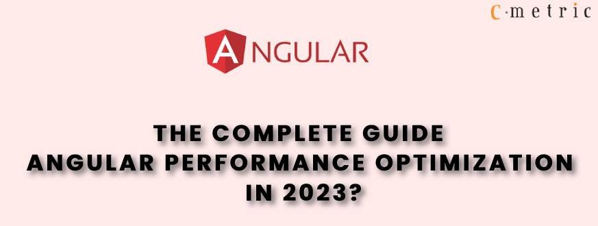 The Complete Guide Angular Performance Optimization In 2023? | by Emma Harris | Medium