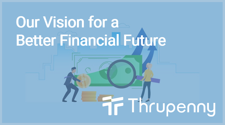 Thrupenny’s Vision for a Better Financial Future | by Thrupenny ...