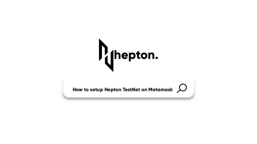 How to Setup Hepton-TestNet on MetaMask? | by 0xWeb3 | Medium
