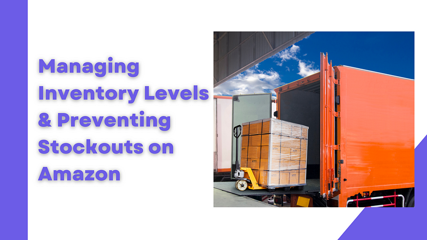 Managing Inventory Levels & Preventing Stockouts on Amazon | by Ethan ...