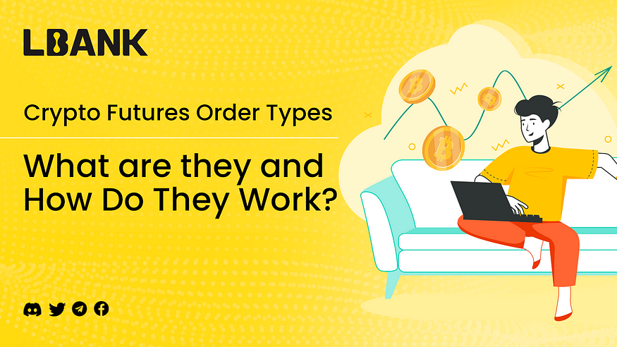 Macam-macam Order Kripto Futures — Apakah itu dan Bagaimana Mereka Bekerja? | by LBank Indonesia ...