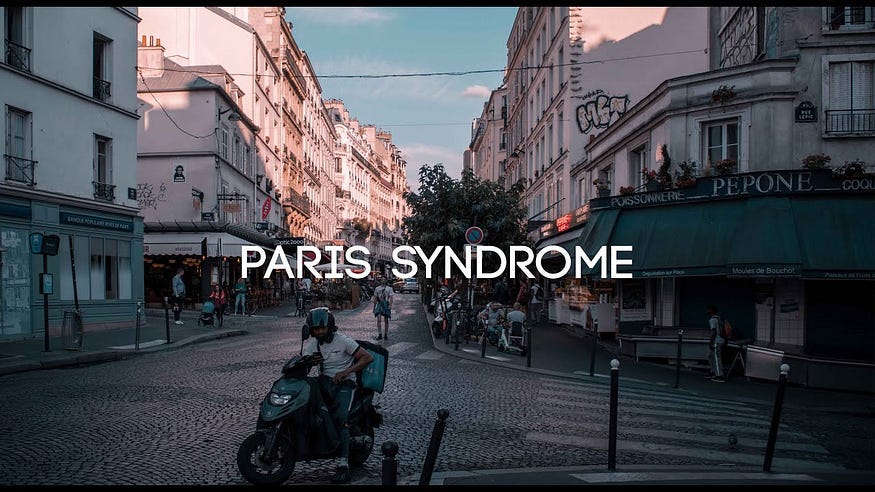 Paris Syndrome. Paris Syndrome is a psychological… | by Anayafatima ...