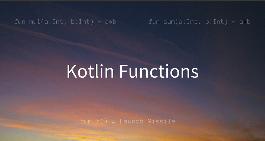 Functions & It’s Type. Kotlin offers a rich set of functions… | by ...