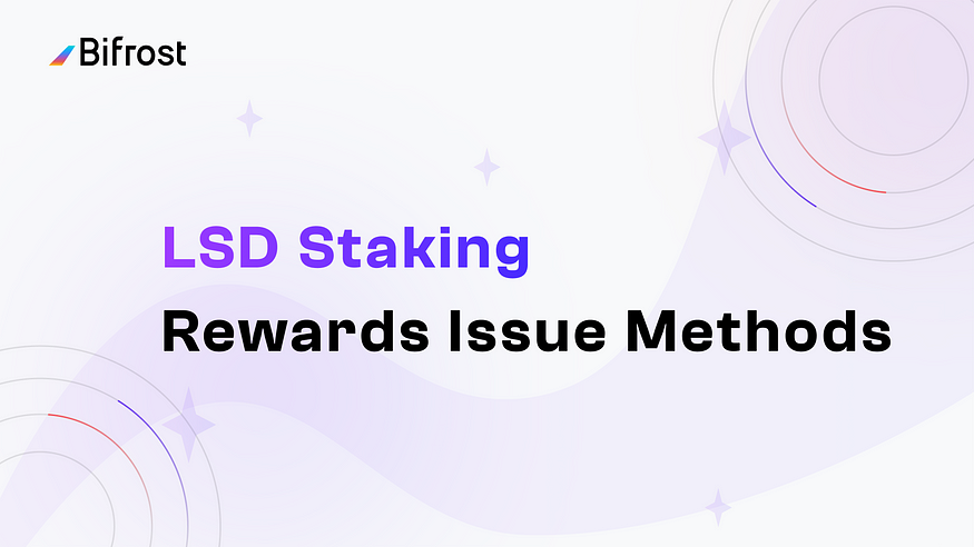 Como os projetos LSD emitem recompensas de Staking | by Bifrost Portugues | Medium
