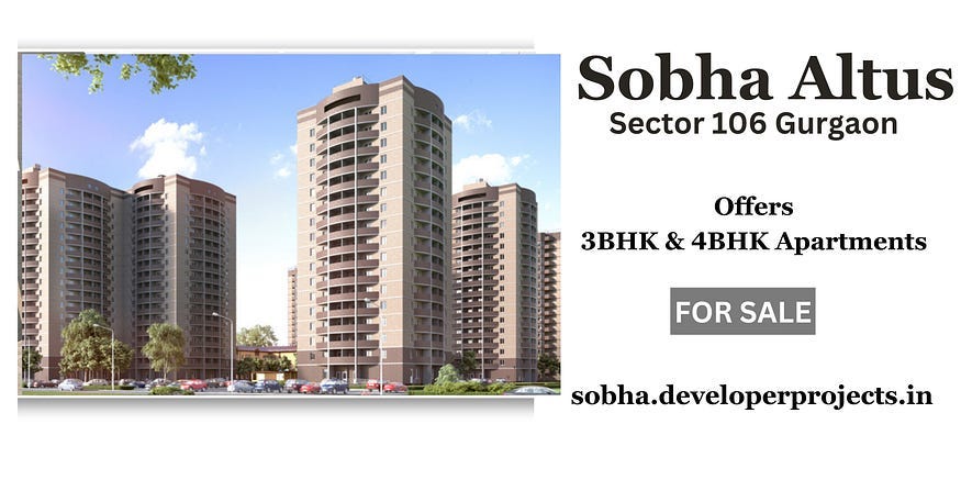 Sobha Sector 106 Gurgaon — Elevated Living at Its Finest | by Sanaya ...