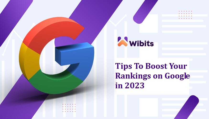 Tips To Boost Your Rankings on Google in 2023 | by Wibits Web Solutions ...