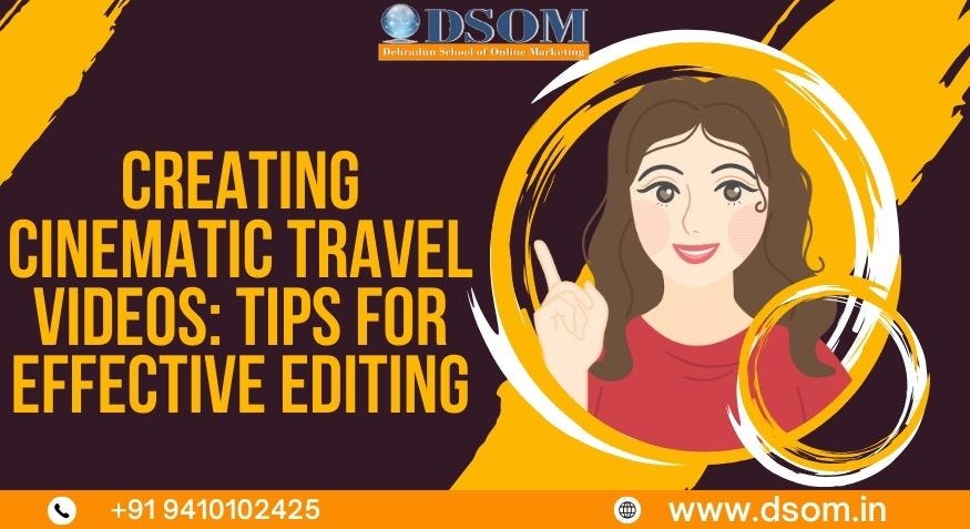 Creating Cinematic Travel Videos: Tips for Effective Editing | by ...